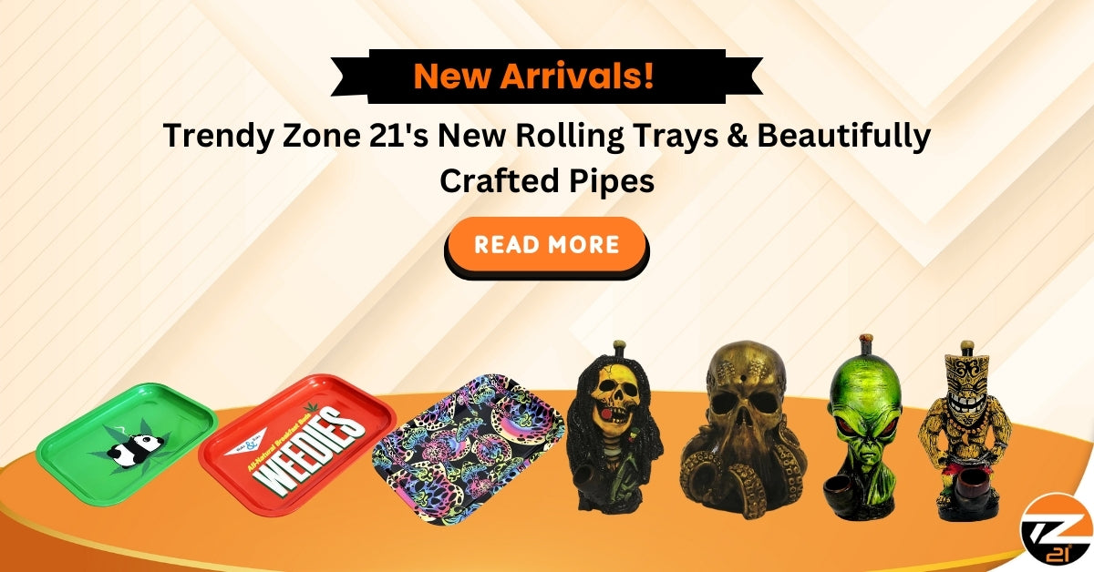 New Arrivals! Trendy Zone 21's New Rolling Trays & Beautifully Crafted Pipes